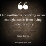 Brene Brown Quotes to Inspire and Empower You - Art Of Verse