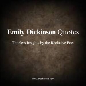 Best Emily Dickinson Quotes on Life & Love - Art Of Verse